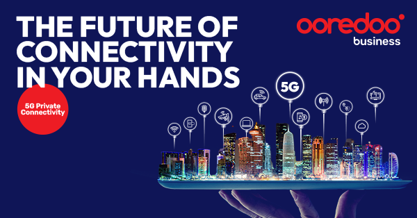 Ooredoo Revolutionises Network Infrastructure, Unveils Private 5G ...